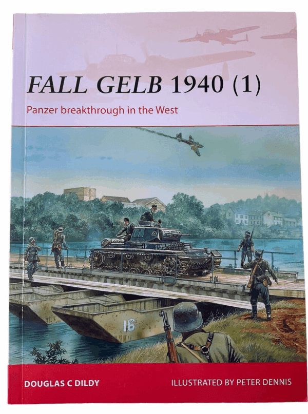WW2 German Fall Gelb 1940 Vol 1 Osprey Campaign No 264 Softcover ...