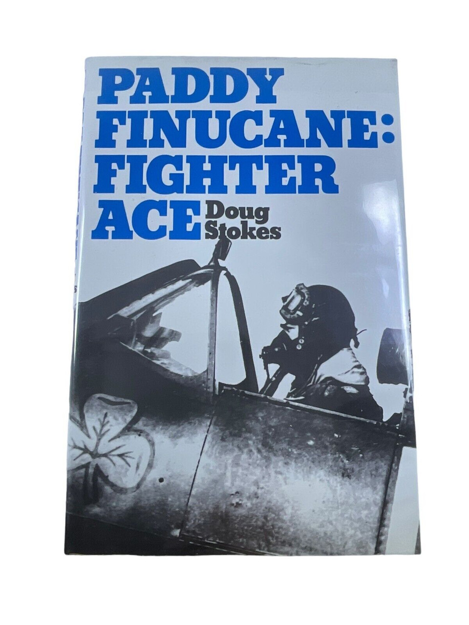 WW2 British RAF Paddy Finucane Fighter Ace Doug Stokes Hardcover ...