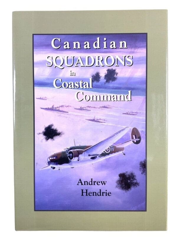 WW2 Canadian RCAF Squadrons in Coastal Command Hard Cover Reference ...