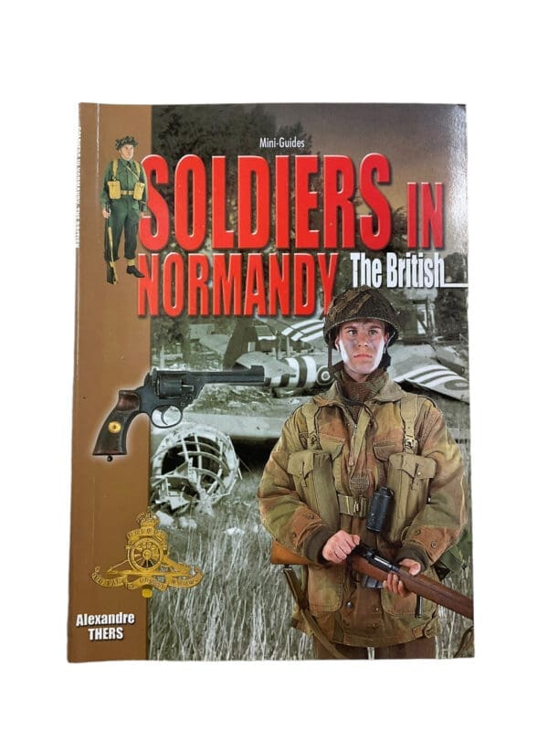 WW2 Soldiers in Normandy The British Softcover Reference Book ...