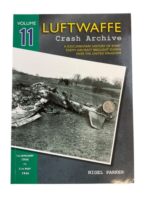 WW2 German Luftwaffe Crash Archive Volume 11 Soft Cover Reference Book ...