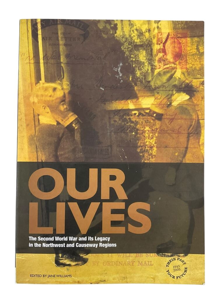 WW2 Irish Ireland Our Lives Northwest & Causeway Regions Reference Book ...