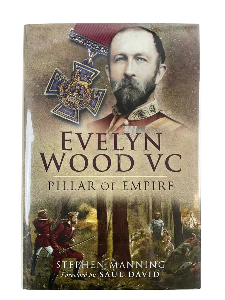 British Evelyn Wood VC Pillar of Empire New Hardcover Reference Book - Military Antiques Toronto