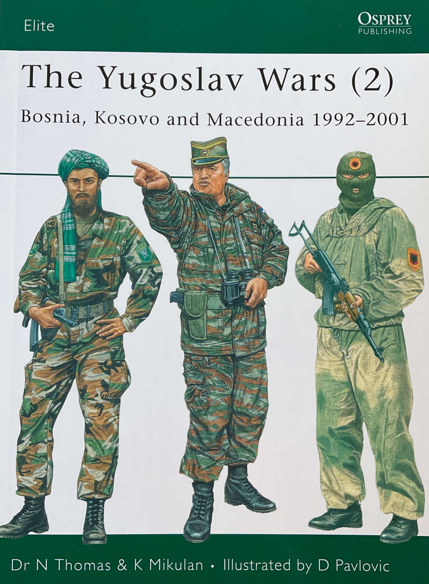 The Yugoslav Wars (2) Bosnia Kosovo and Macedonia Osprey Elite No 146 ...