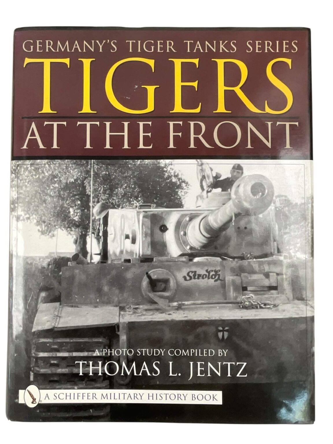 WW2 Germany's Tiger Tanks Series Tigers at the Front Used Hardcover ...