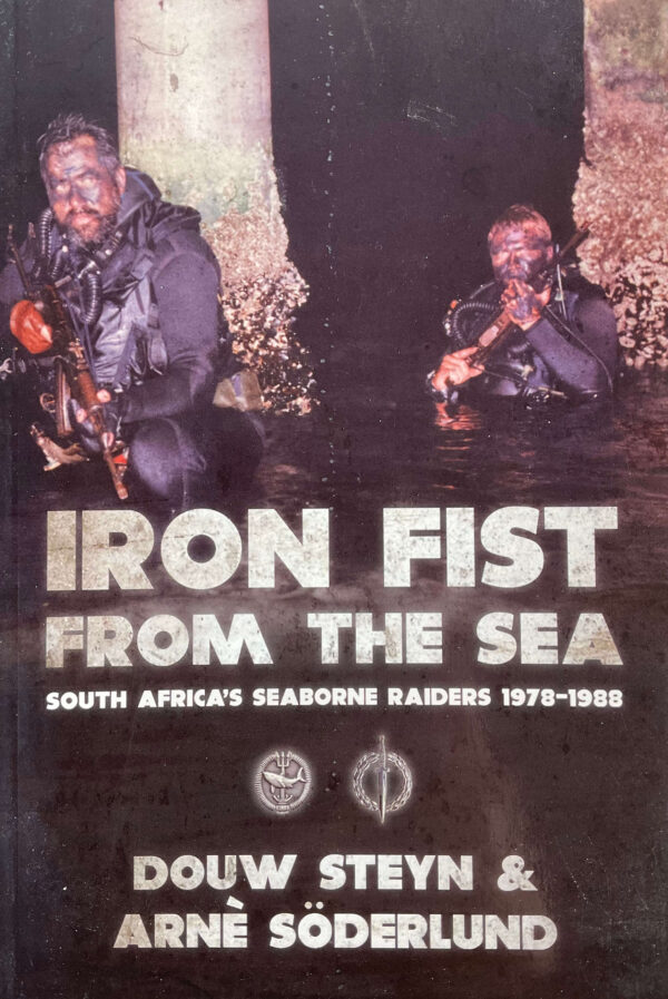 Iron Fist From the Sea South Africa's Seaborne Raiders 1978-1988 New ...