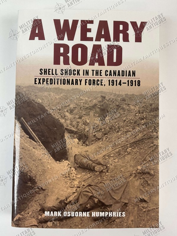 WW1 Canadian CEF A Weary Road Shell Shock in the Canadian Expeditionary ...
